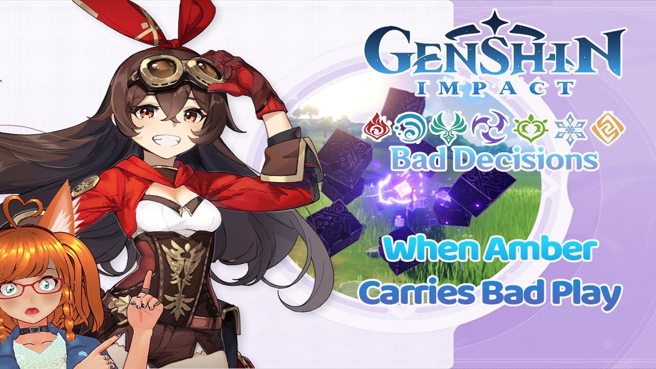 [Genshin Impact] Bad Decisions - When Amber Carries Bad Play - YouTube