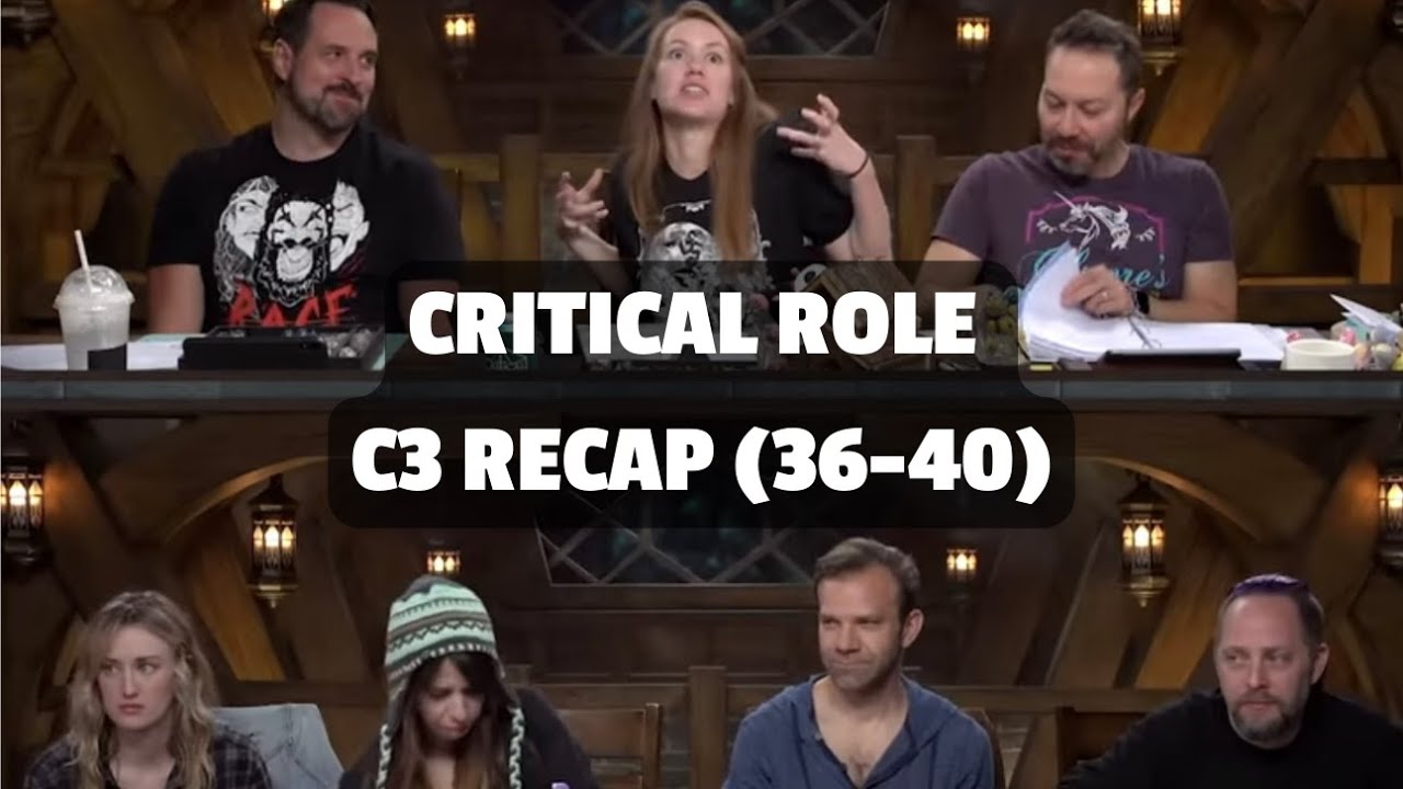 Critical Role Campaign 3 Recap | Episodes 36-40 - YouTube