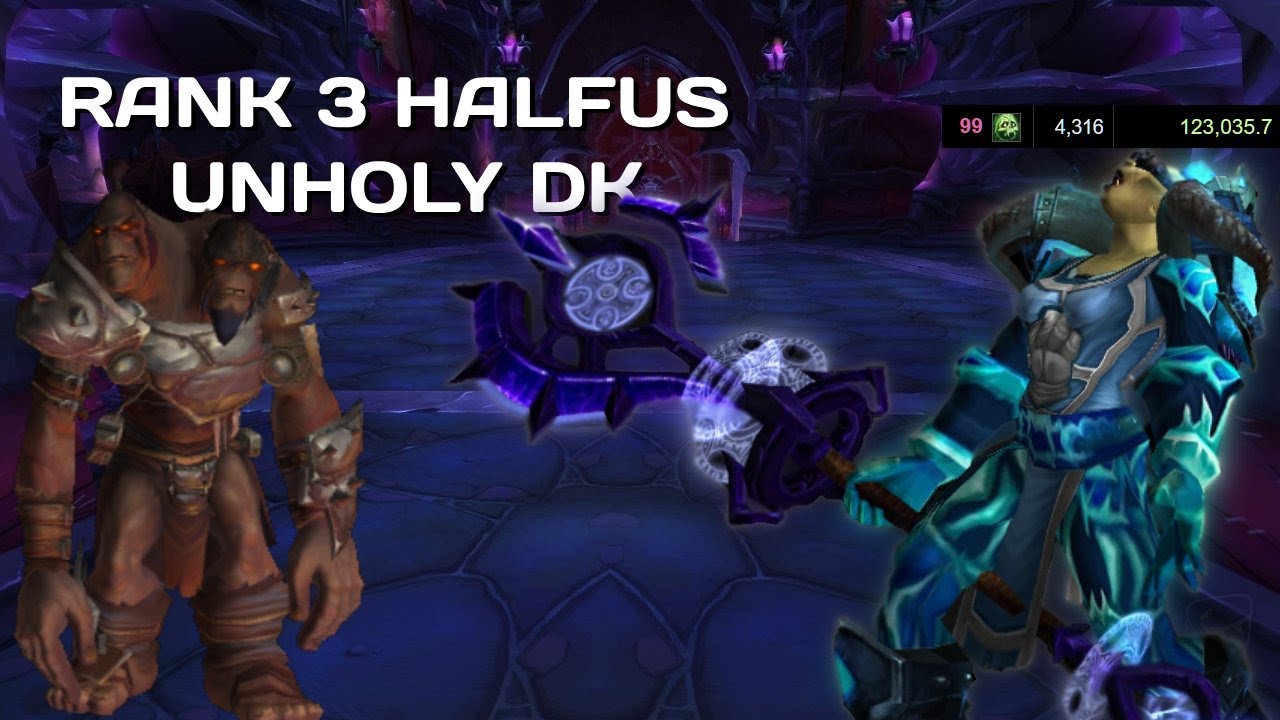 Rank 3 Unholy DK Halfus Wyrmbreaker - YouTube