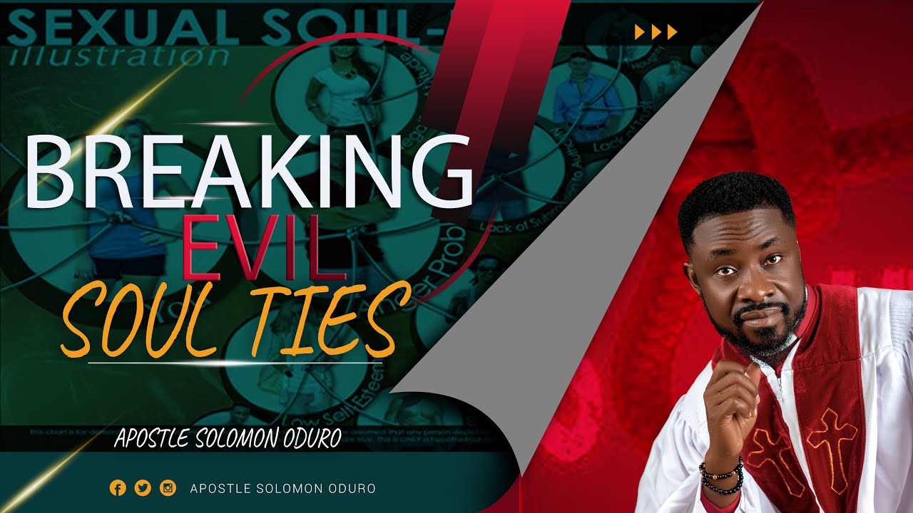 PRAYER TO BREAK UNGODLY SOUL TIES part 2 - APOSTLE SOLOMON ODURO - YouTube