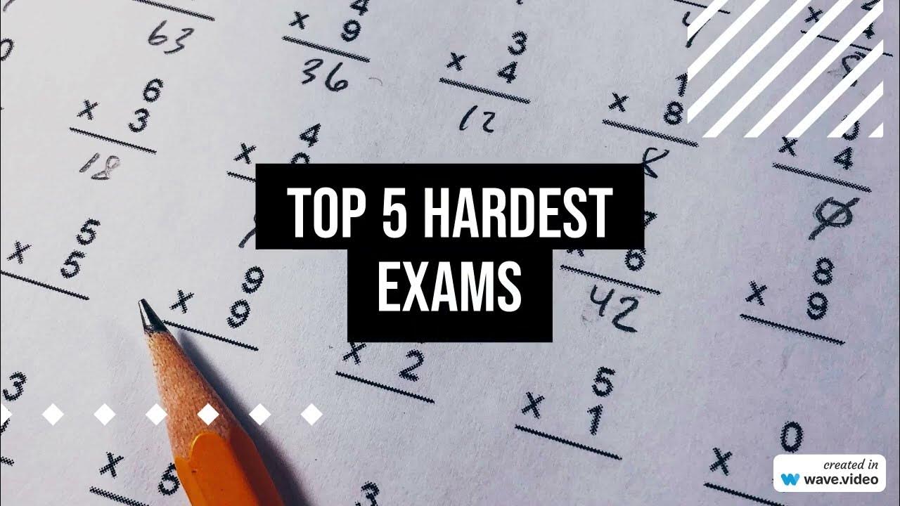 Top 5 Hardest Exams YouTube top-5-hardest-exams-youtube