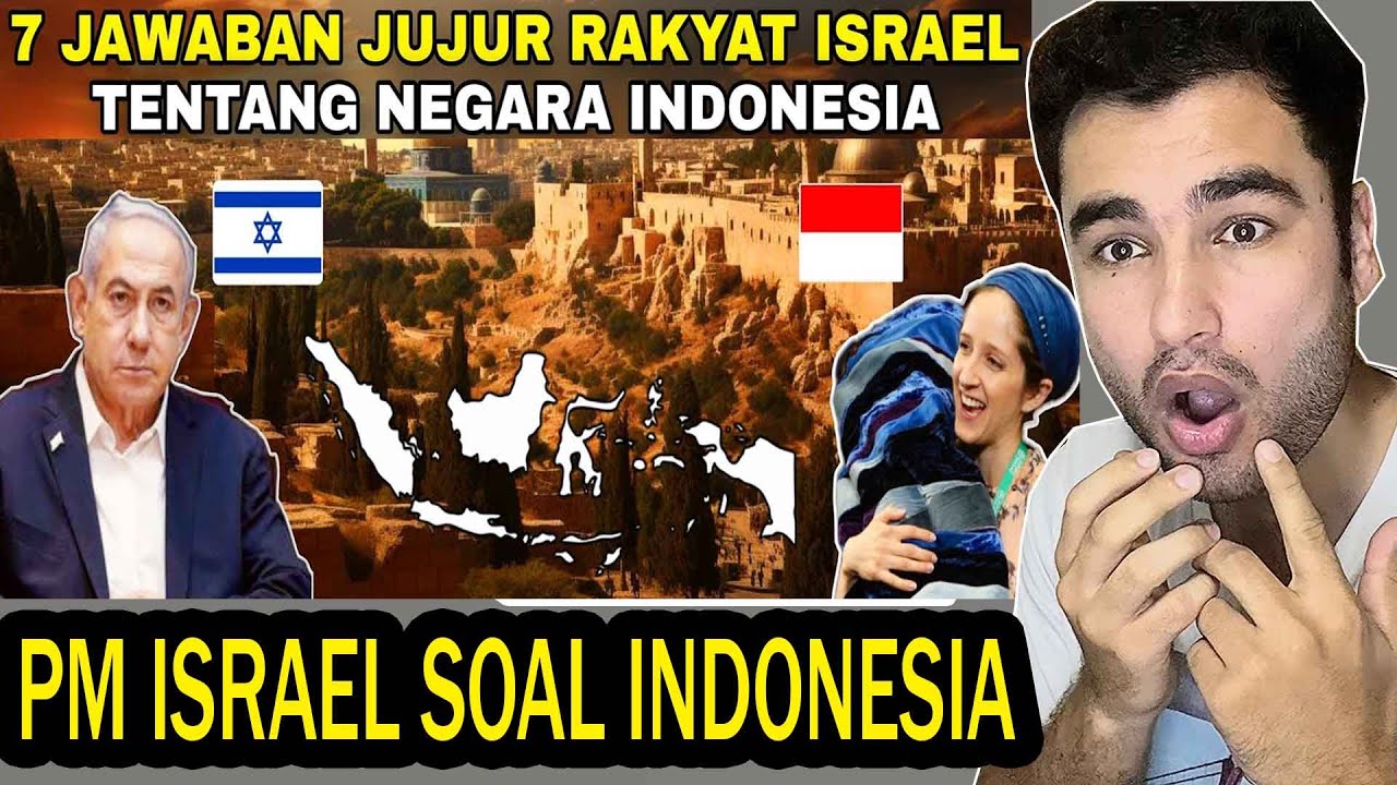 7 PERNYATAAN ISRAEL TENTANG INDONESIA, JAWABAN JUJUR RAKYAT ISRAEL ...