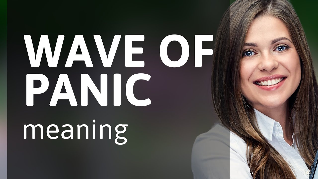 Understanding the Phrase "Wave of Panic" - YouTube