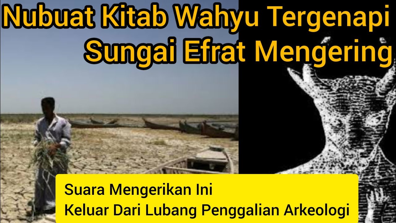 Nubuat Wahyu 16:12 Tergenapi | Akhir Jaman Sudah Dekat | Sungai Efrat ...