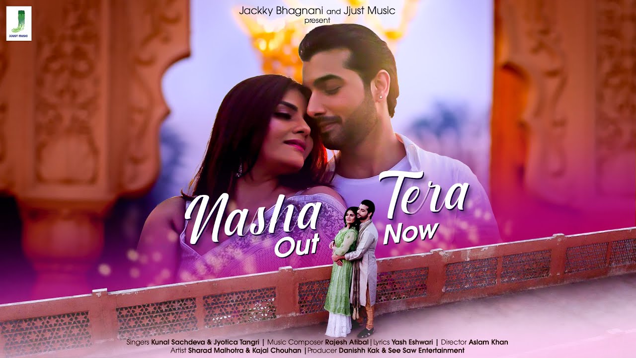 Nasha Tera | Kunal Sachdeva | Rajesh Atibal | Jyotica Tangri | Yash E | Jjust Music - YouTube