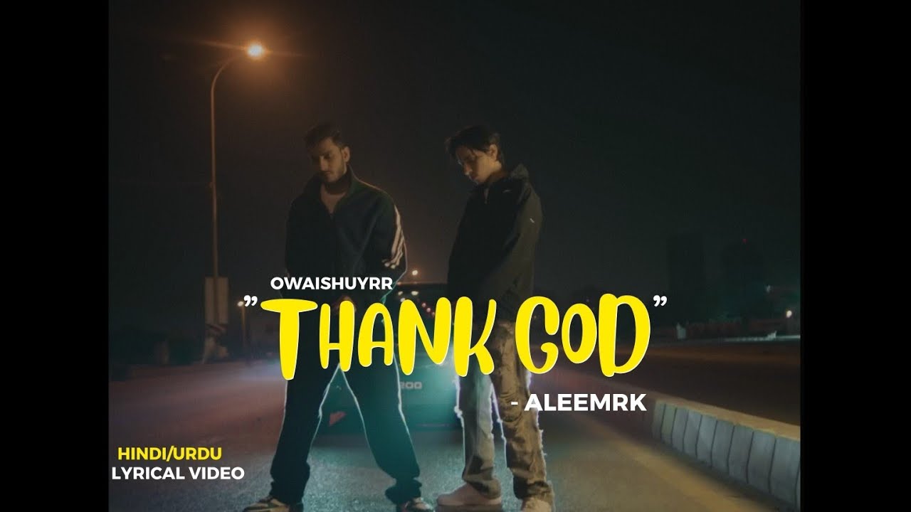 THANK GOD - ALEEMRK | LYRICAL VIDEO | URDU RAP | OWAISHUYRR - YouTube