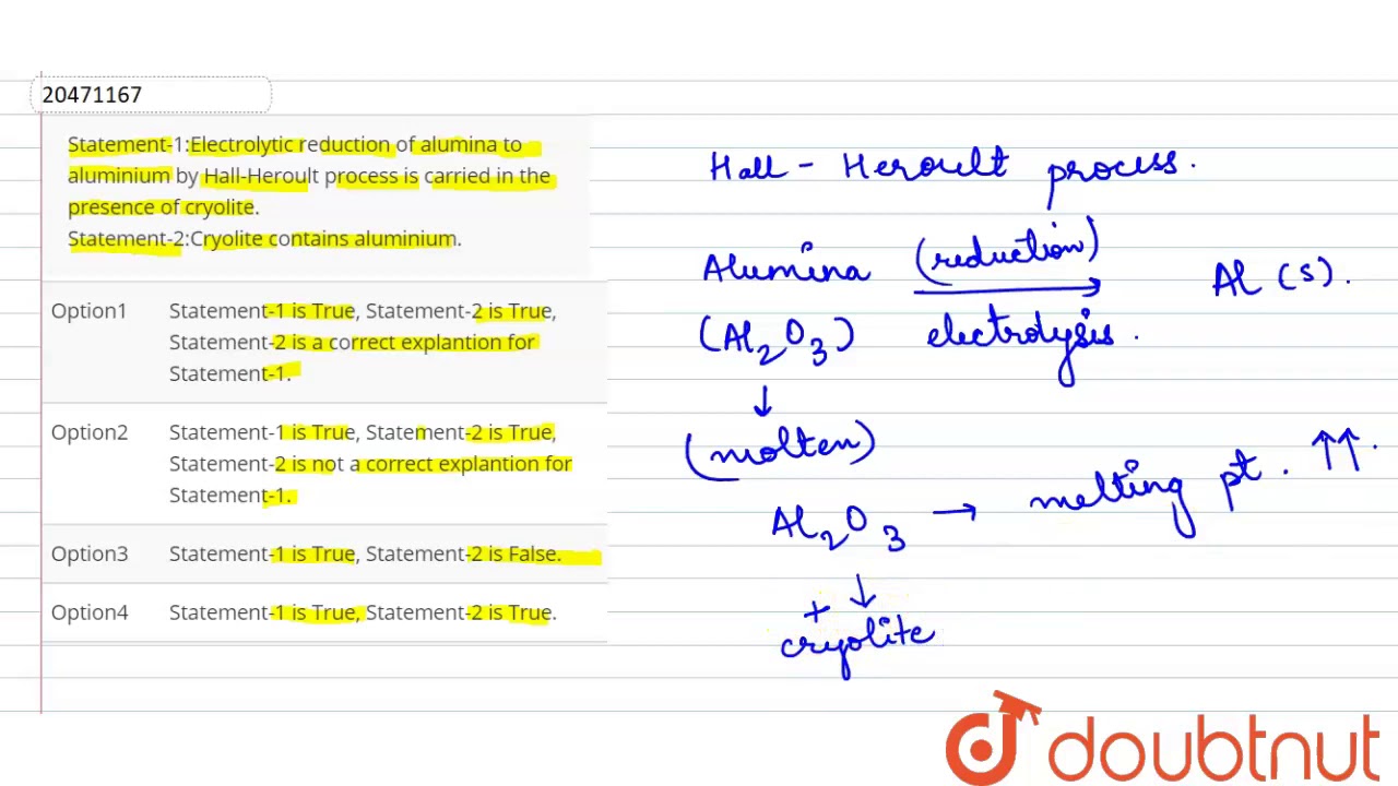 Statement-1:Electrolytic reduction of alumina to aluminium by Hall ...