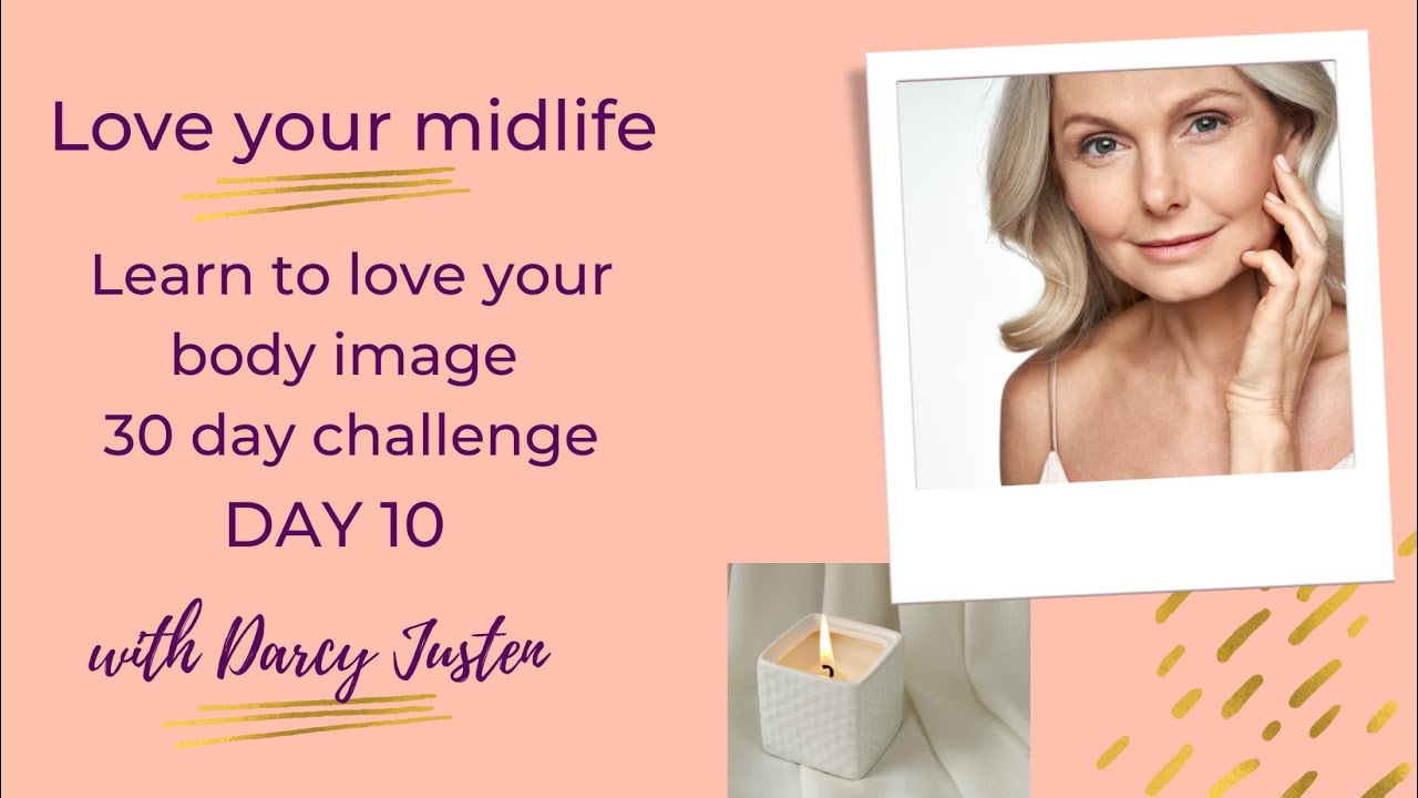 Learn to love your body image 30 day challenge-Day 10 - YouTube
