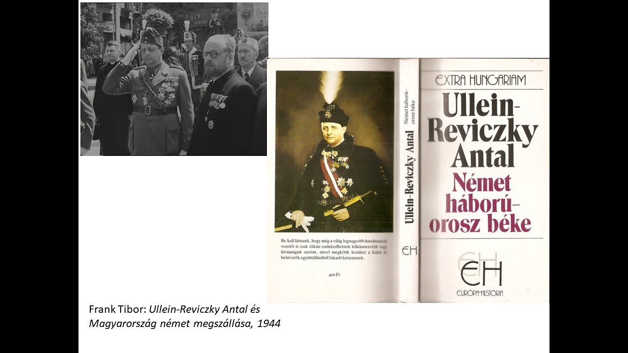 Frank Tibor: Ullein-Reviczky Antal és Magyarország német megszállása ...