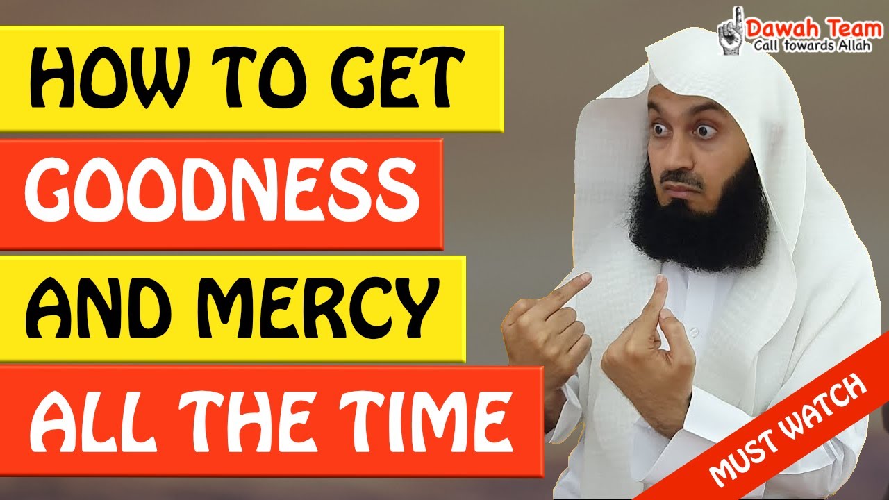 🚨HOW TO GET GOODNESS AND MERCY ALL THE TIME🤔 ᴴᴰ - Mufti Menk - YouTube