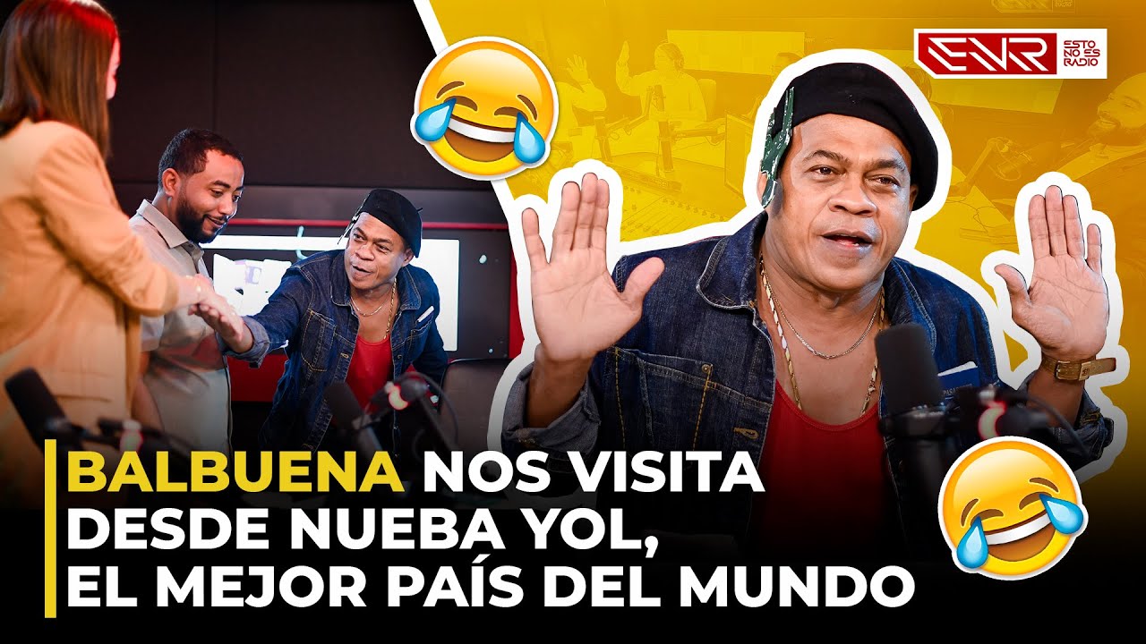 BALBUENA NOS VISITA DESDE NUEBA YOL, EL MEJOR PAÍS DEL MUNDO - YouTube