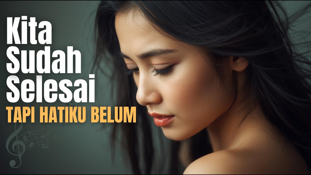 Kita Selesai, Tapi Hatiku Masih Milikmu - YouTube