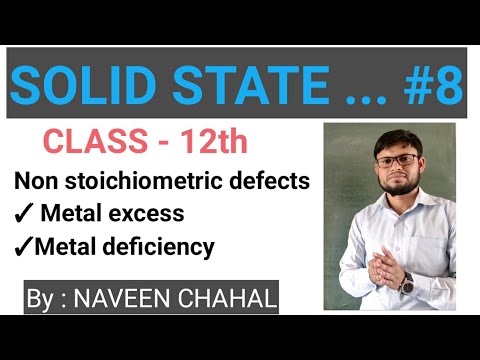 Solid state (L-8) | Non Stoichiometric defects | 12th chemistry by ...