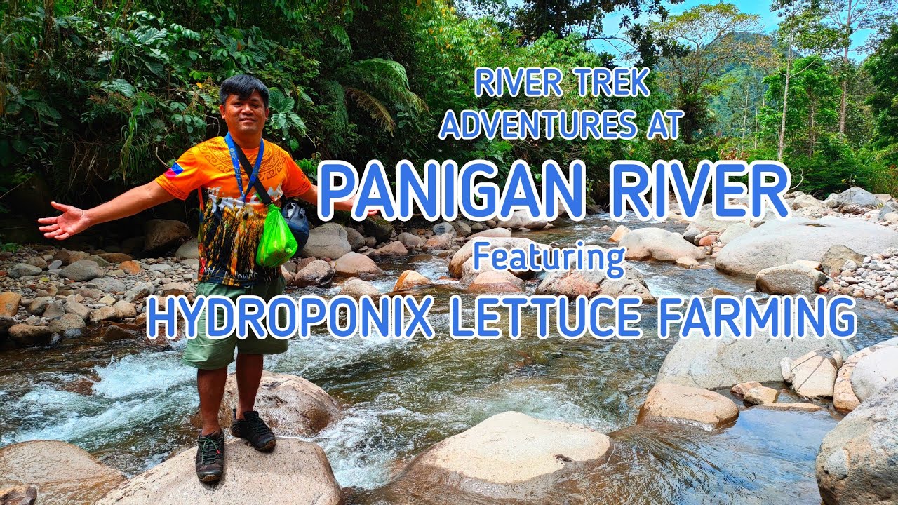 RIVER TREK AT PANIGAN RIVER AND FEATURING HYDROPONIX LETTUCE FARMING AT ...