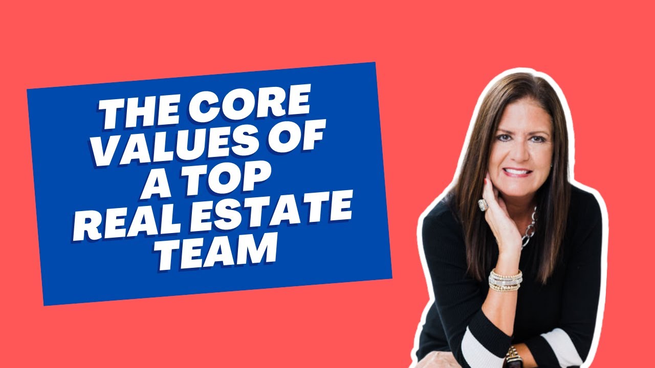 The Core Values of a Top Real Estate Team - YouTube