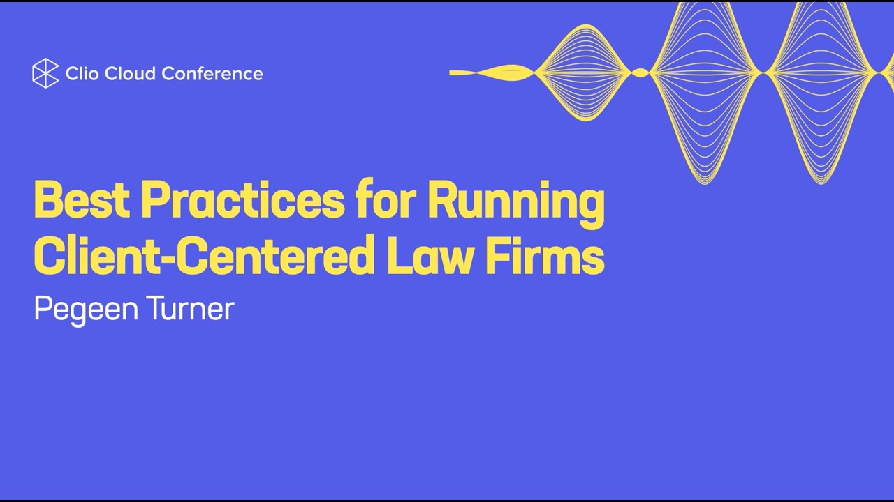 Best Practices for Running Client-Centered Law Firms - YouTube