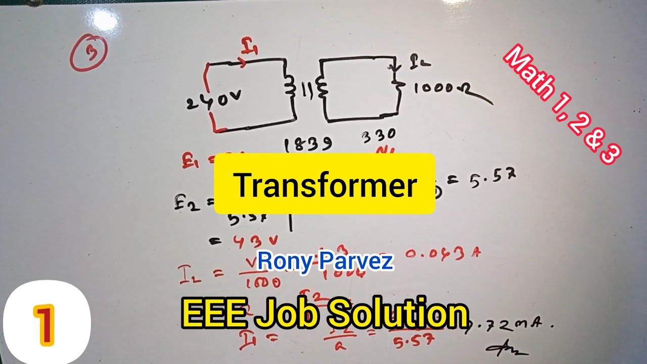 1.Transfomer. EEE Job Solution (Rony Parvez), 1, 2 & 3 number math solution explain by Belal ...