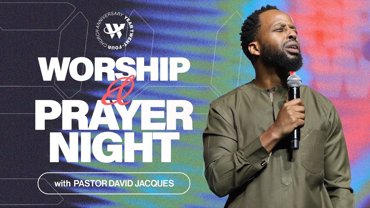 Pastor David Jacques // Worship & Prayer Night! // The Word Church ...