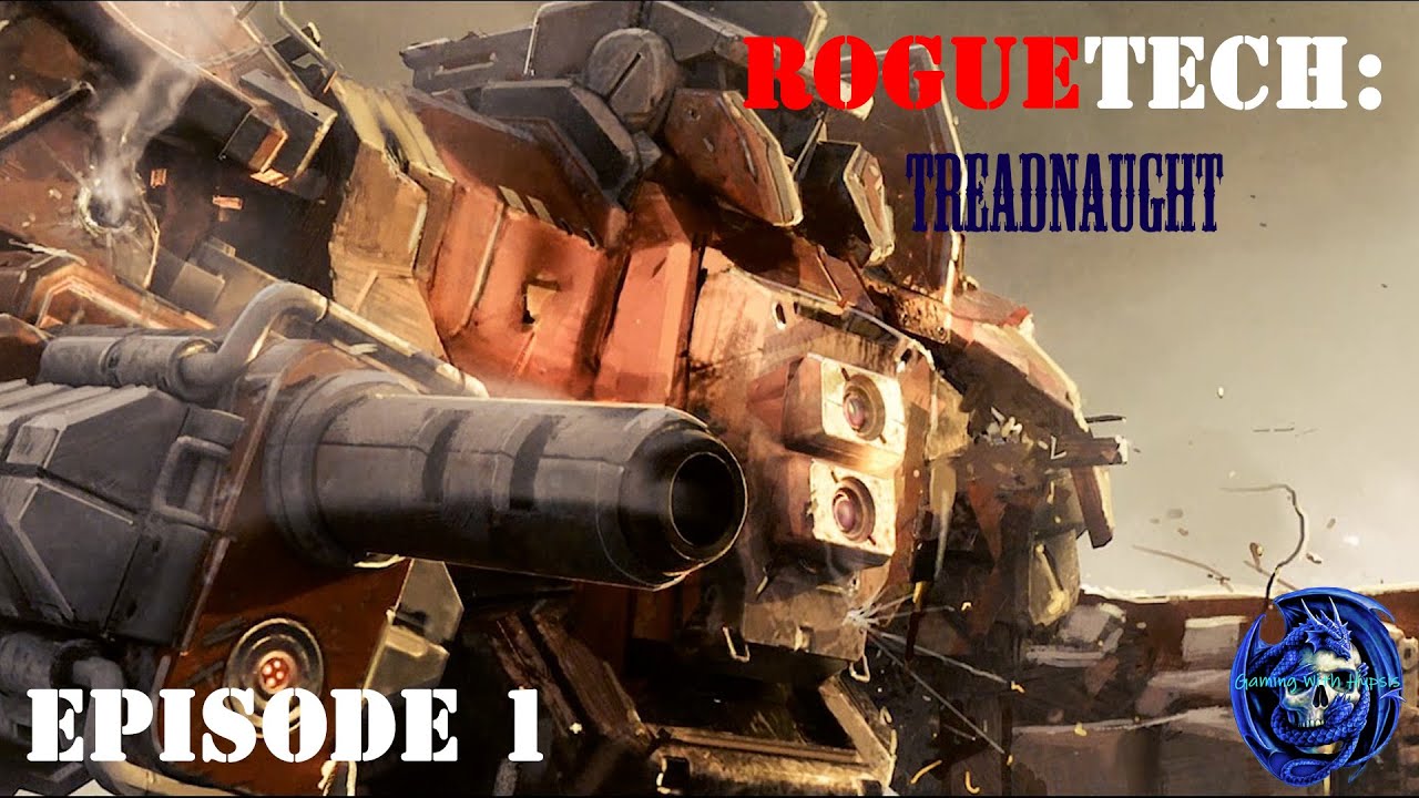 RogueTech: Treadnaught 1 - TANKS!! - YouTube
