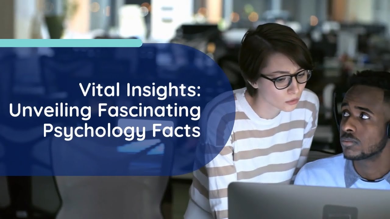 Vital Insights: Unveiling Fascinating Psychology Facts - YouTube