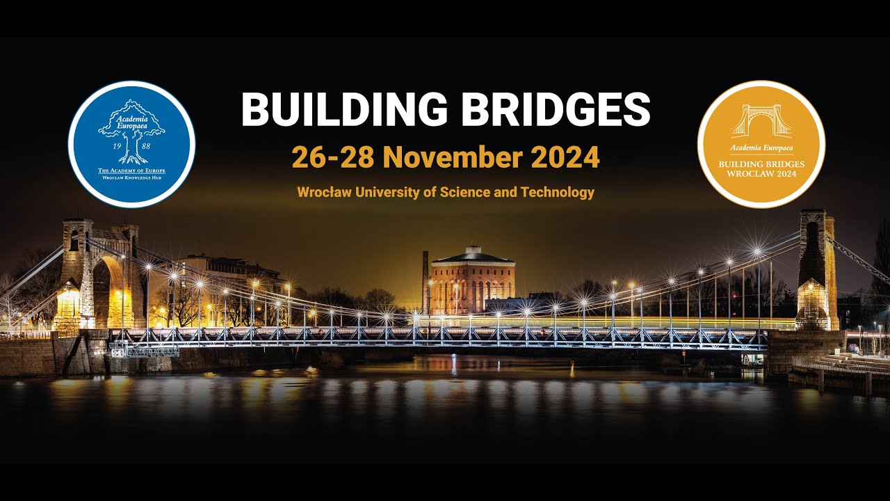 Building Bridges 2024 - The 35th Conference of Academia Europaea - YouTube
