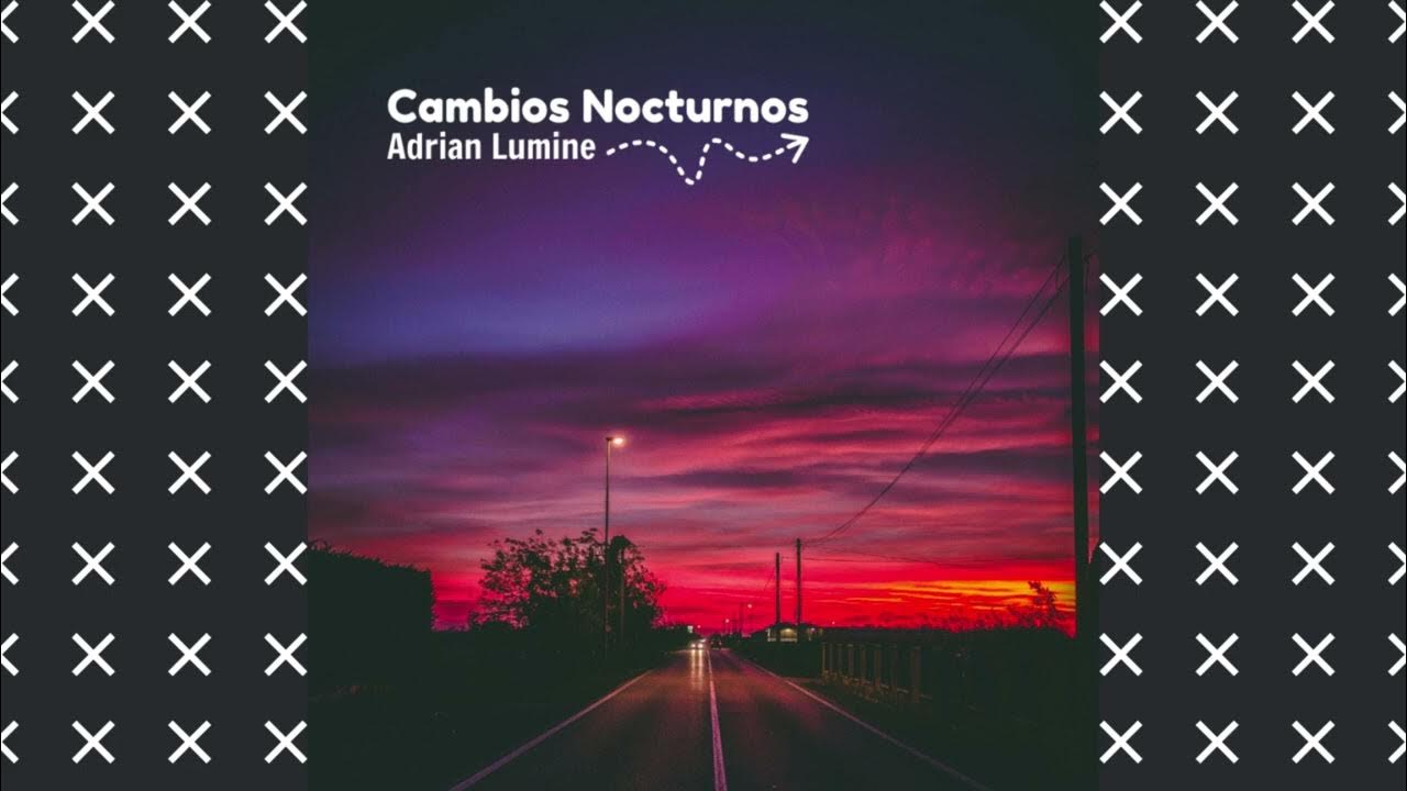 Adrian Lumine - Cambios Nocturnos (Audio) - YouTube