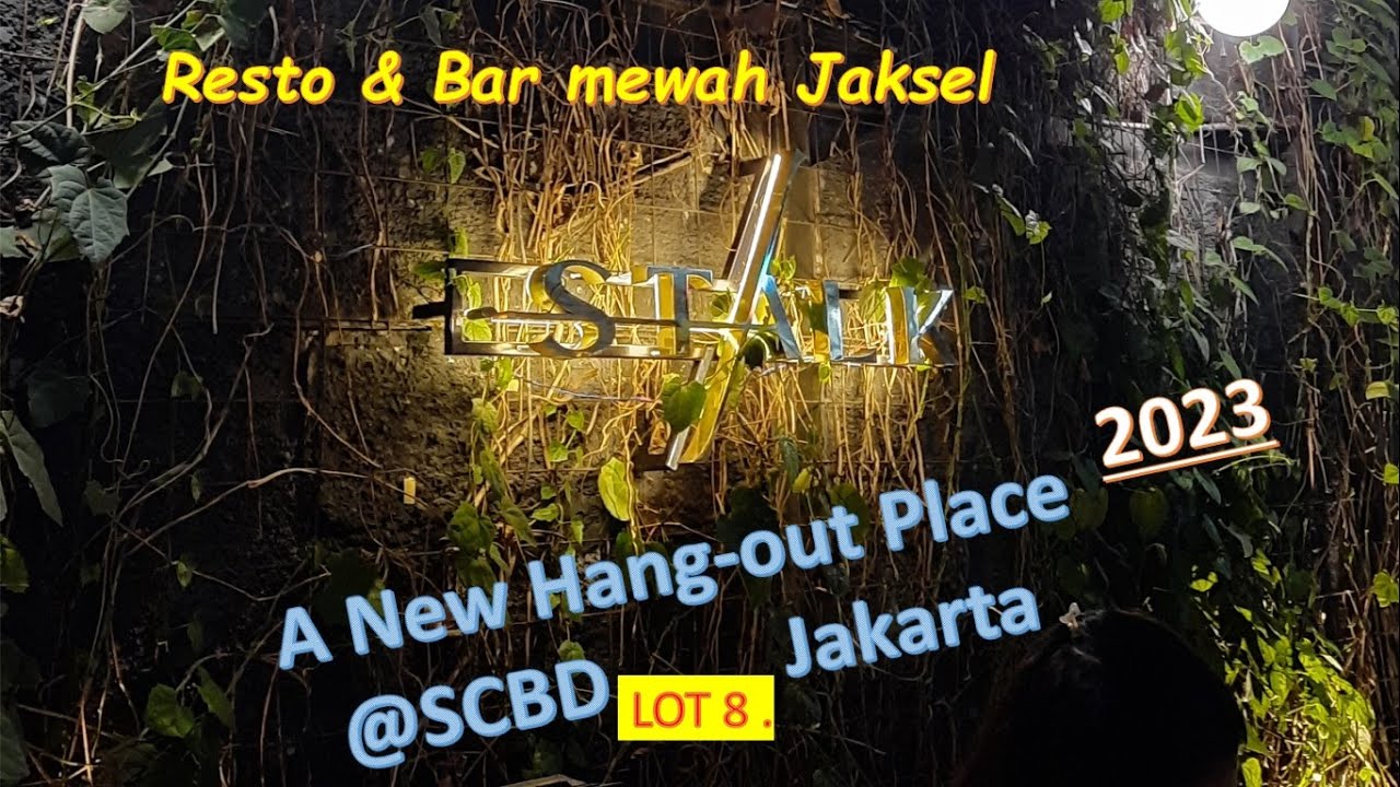 STALK lot 8 SCBD, new hangout place 2023 baru resto & bar di Jaksel ...