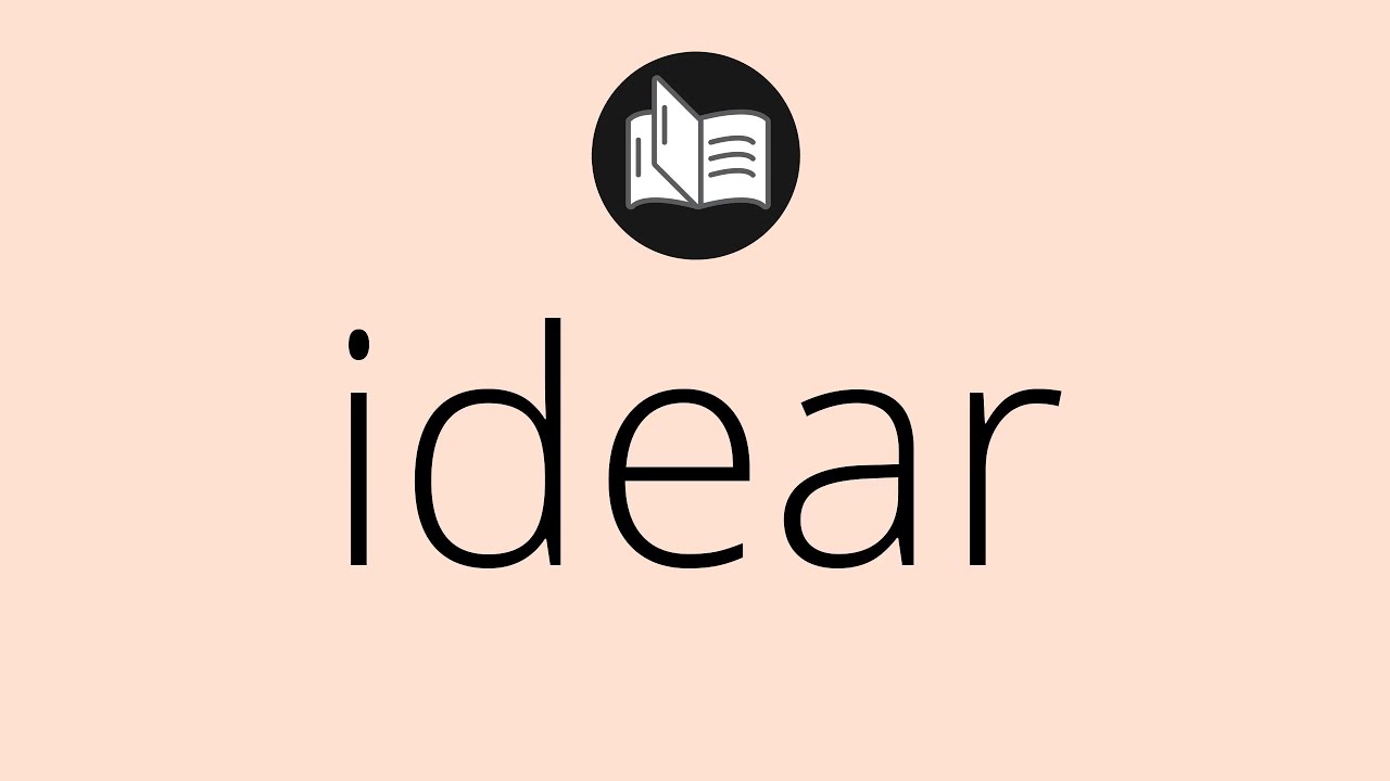 Que significa IDEAR • idear SIGNIFICADO • idear DEFINICIÓN • Que es ...