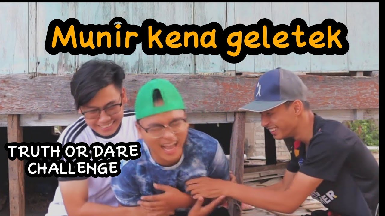 TRUTH OR DARE CHALLENGE!!! Munir kena geletek sampai geli - YouTube