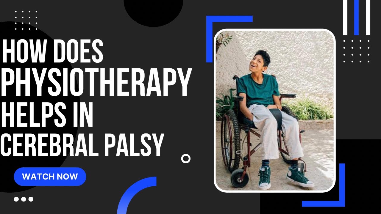 Physiotherapy Role in Cerebral Palsy Child - YouTube