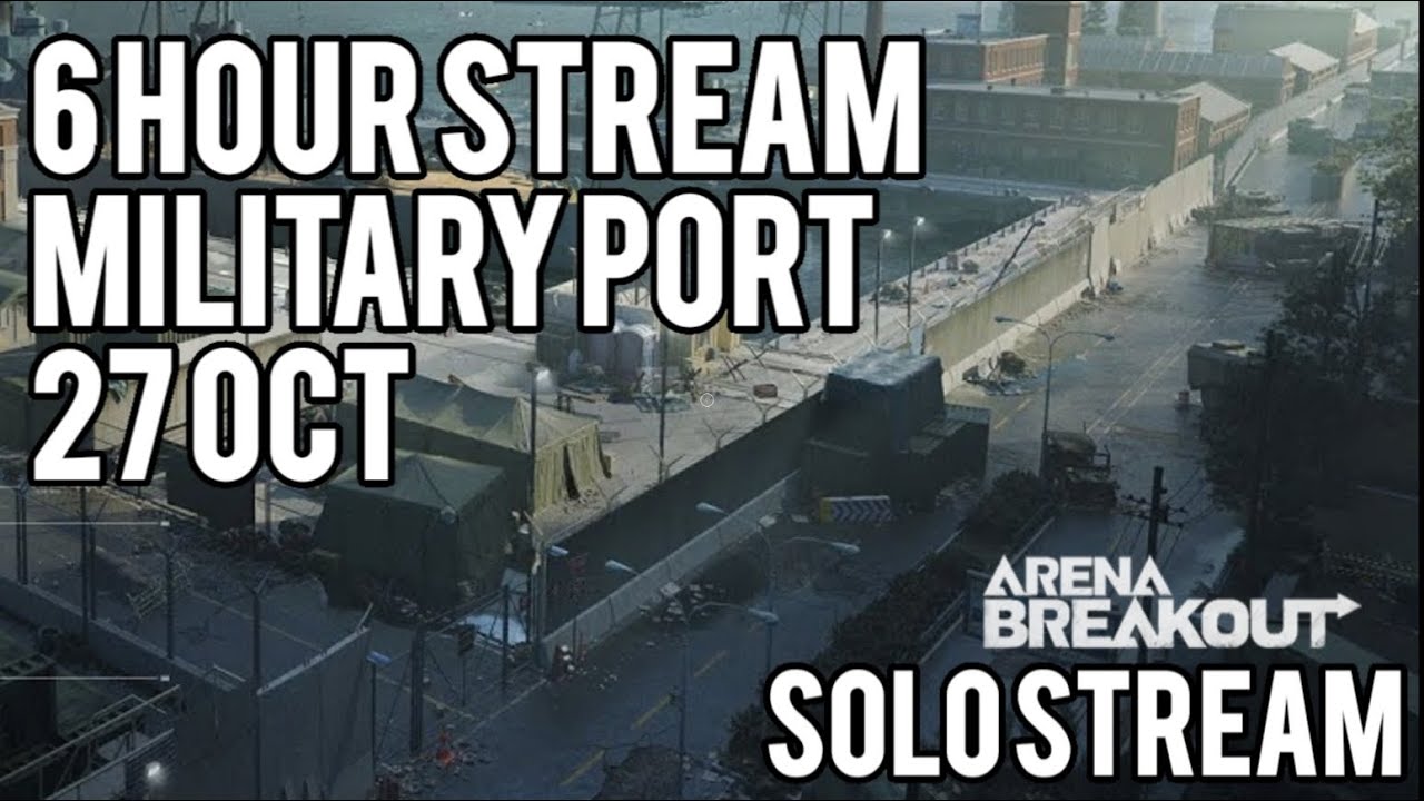 ARENA BREAKOUT 6 HOUR STREAM IN PORT - YouTube