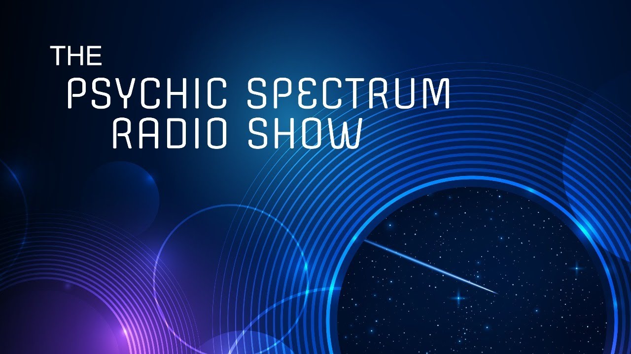 The Psychic Spectrum Radio Show - YouTube