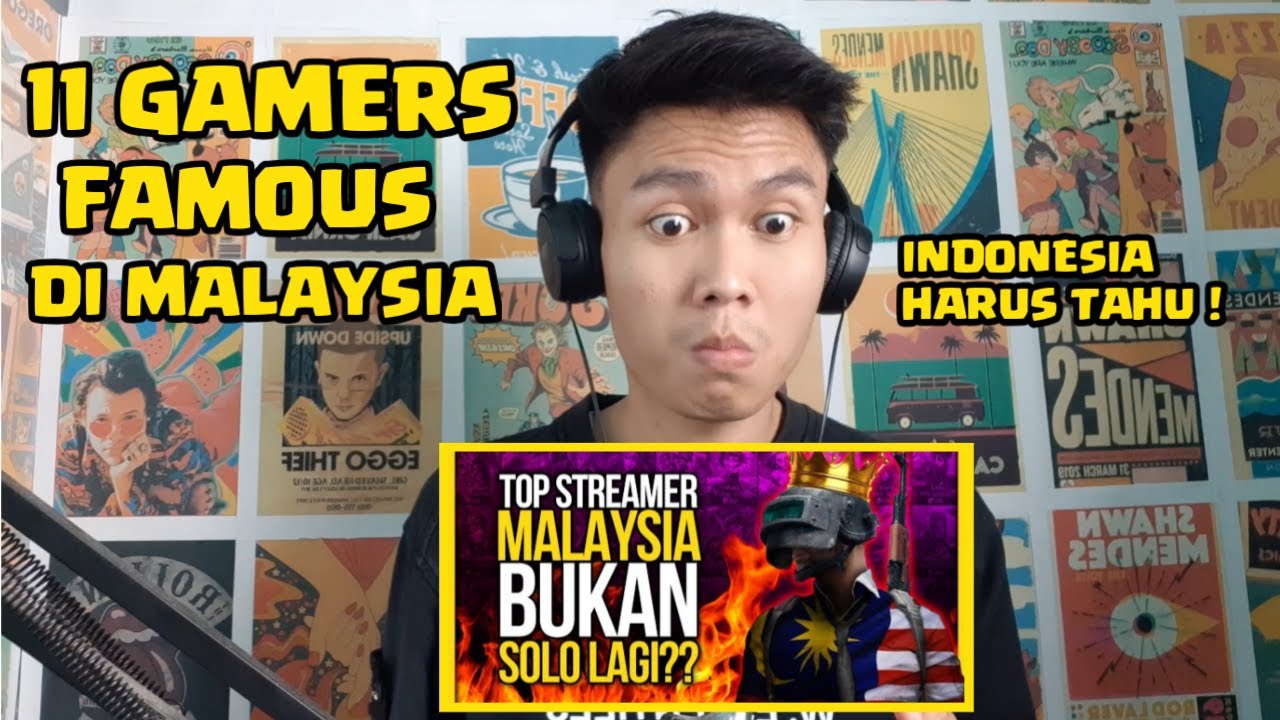 INDONESIA HARUS TAHU ! 11 GAMERS/STREAMER PALING TERKENAL DI MALAYSIA ...