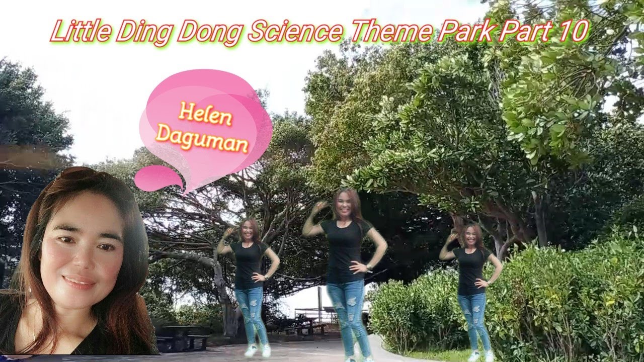 Little Ding Dong Science Theme Park Part 10/Helen Daguman - YouTube