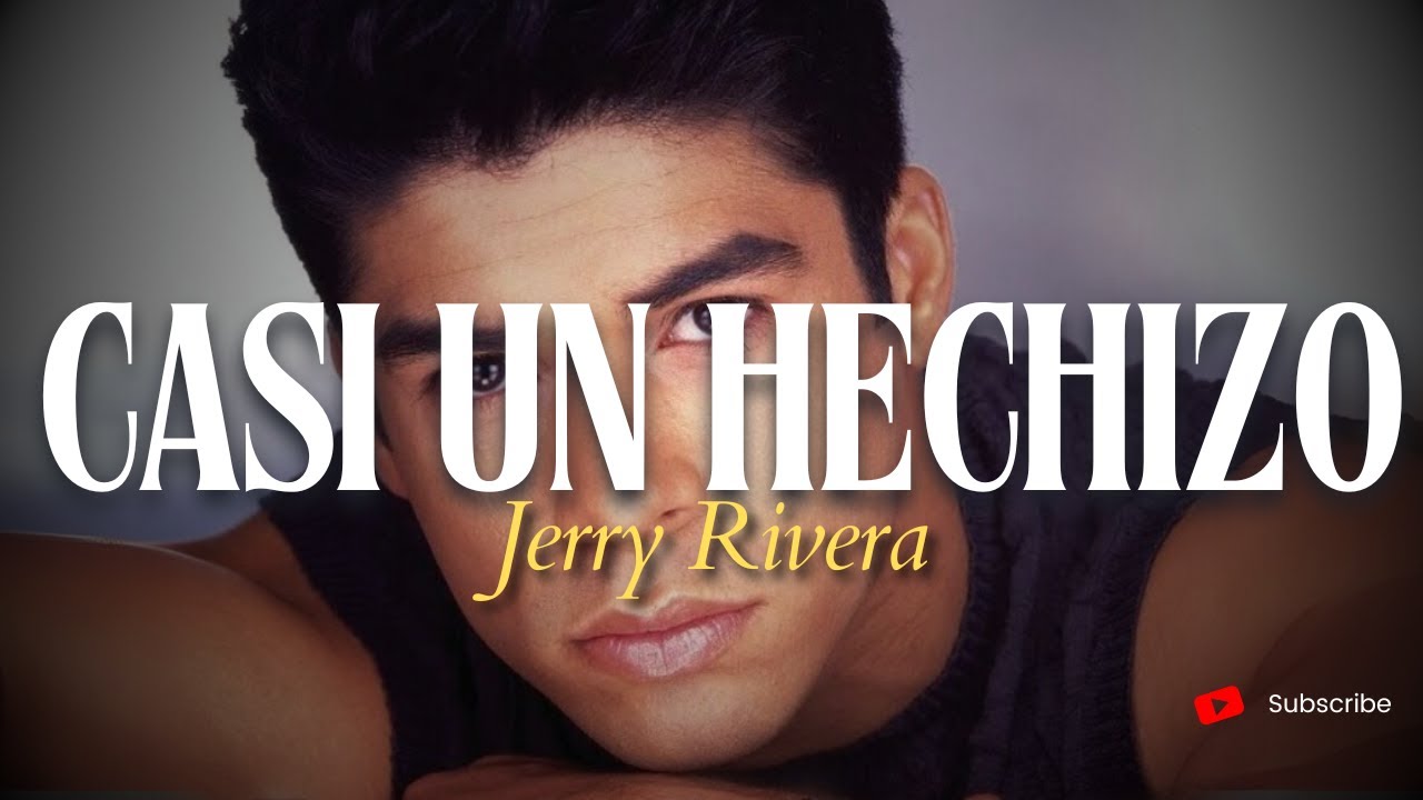 Jerry Rivera - Casi un Hechizo (Letra/Lyrics) - YouTube