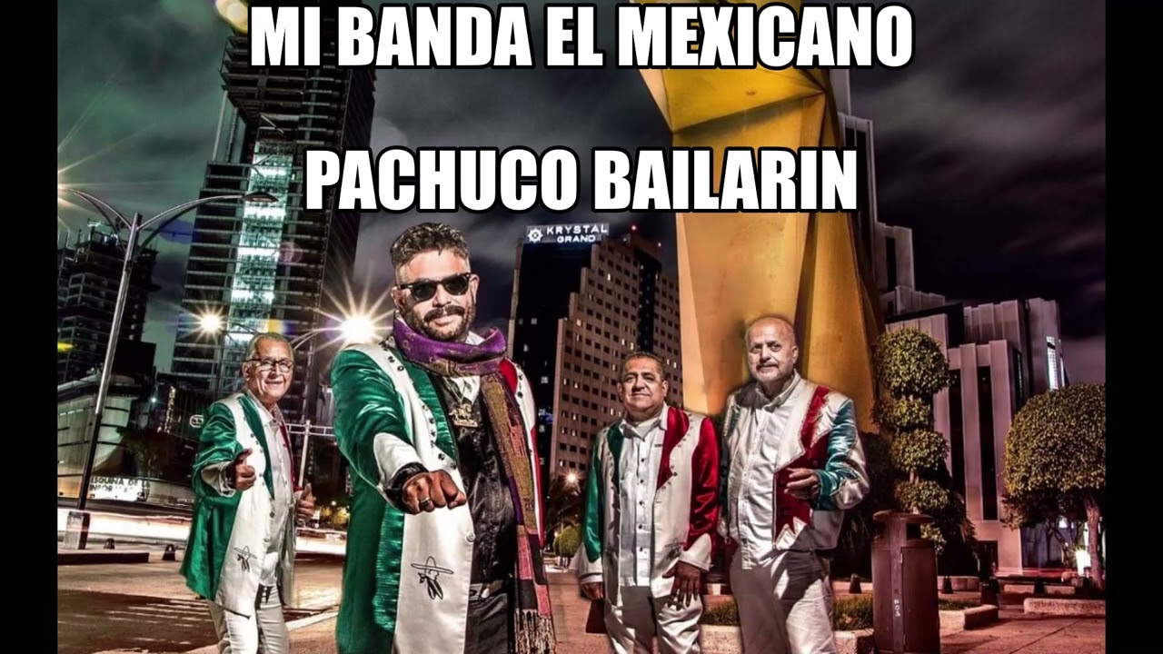 Pachuco Bailarín (Mi Banda el Mexicano). - YouTube