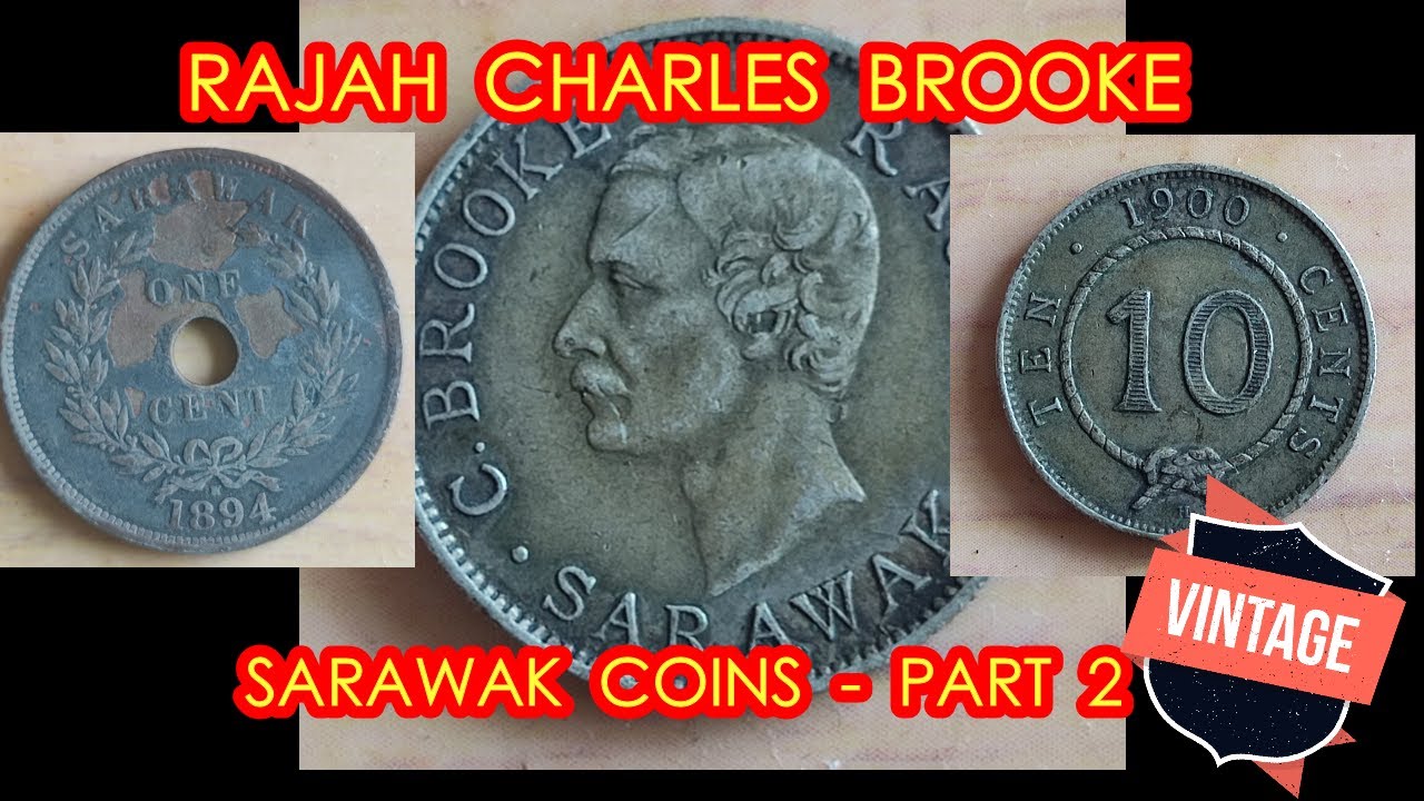 VINTAGE SARAWAK COINS. COINS FROM 1868 to 1917 (RAJAH CHARLES BROOKE ...