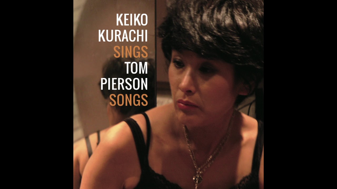 Tom Pierson: the complete Keiko Kurachi Sings Tom Pierson Songs - YouTube