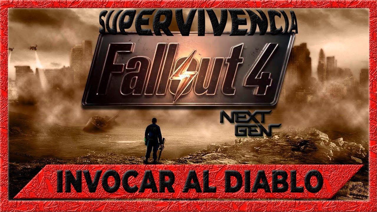 Invocar al diablo supervivencia🎮| Fallout 4 NEXT GEN gameplay español ...