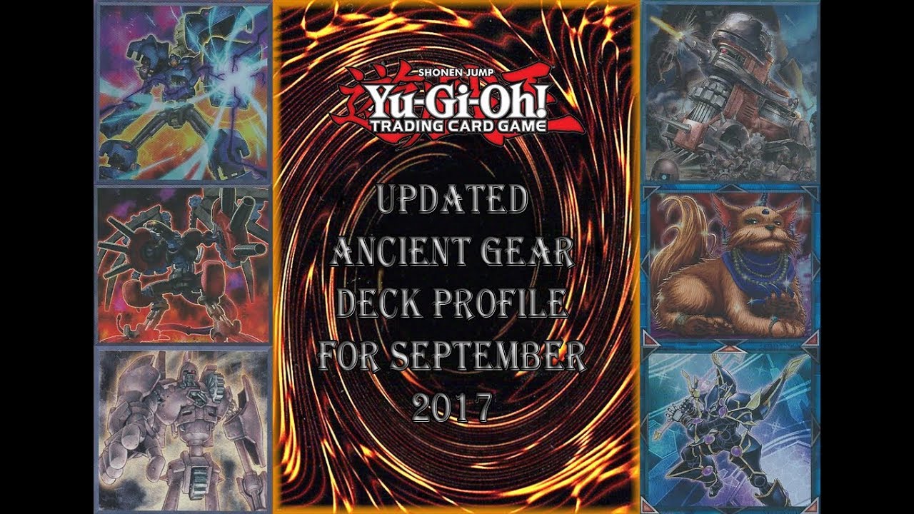 Updated Ancient Gear Deck Profile for September 2017 - YouTube
