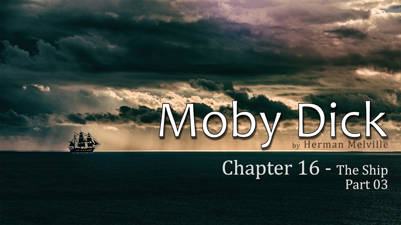 Moby Dick // Chapter 16 "The Ship" - Part 03 // a chapter a day - YouTube