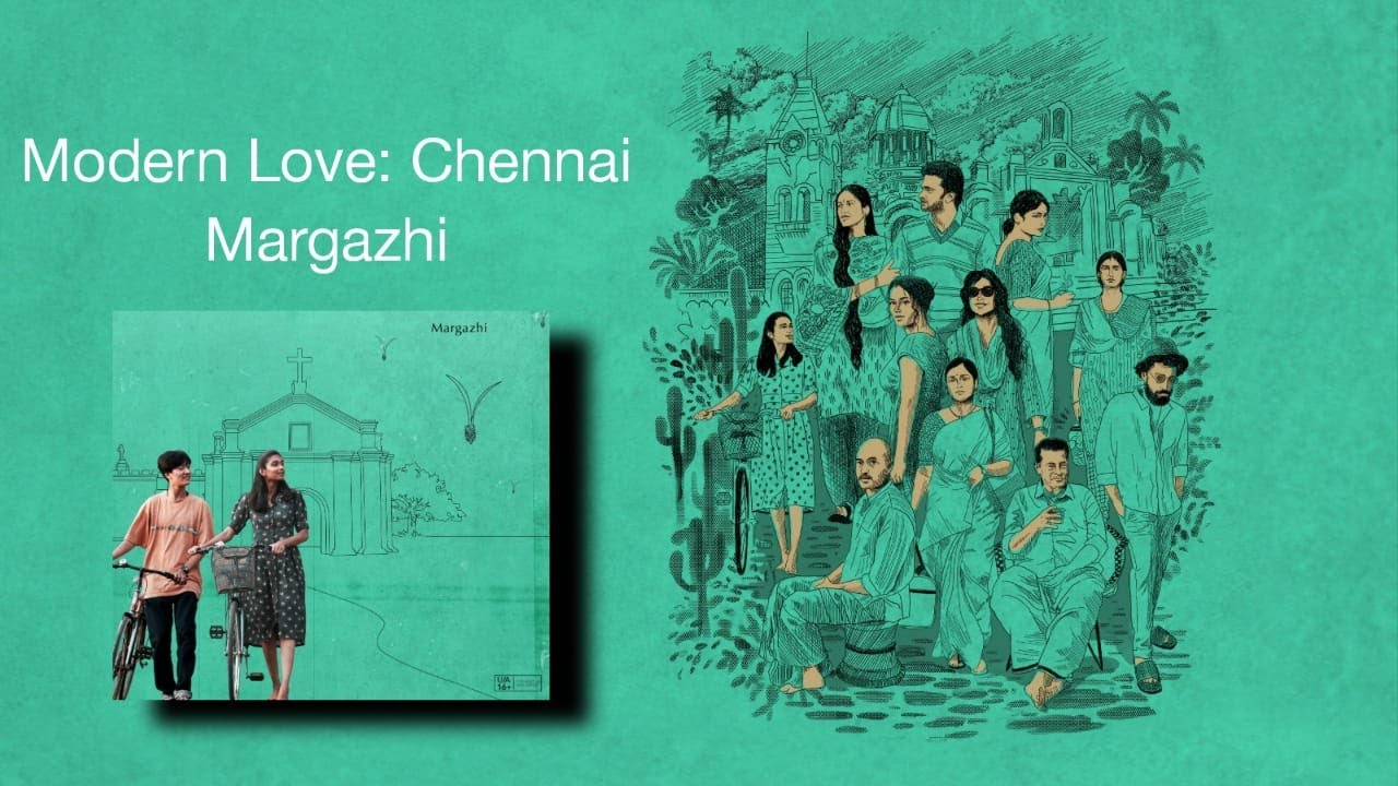 The Hues of Margazhi | Modern Love: Chennai | Akshay Sundher | Balaji ...