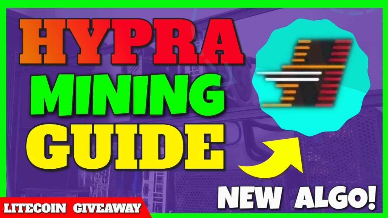 How To Mine Hypra | Unique EthashB3 Algo | Litecoin Giveaway! - YouTube