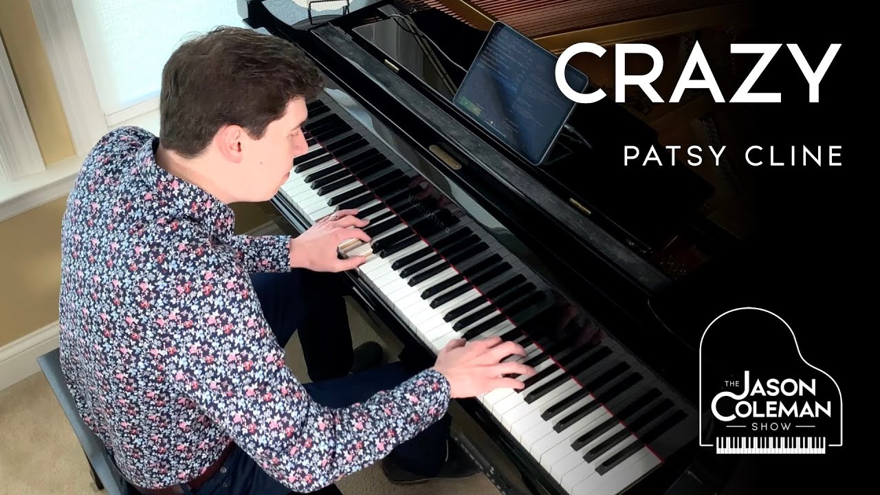 Crazy - Patsy Cline Piano Cover from The Jason Coleman Show - YouTube