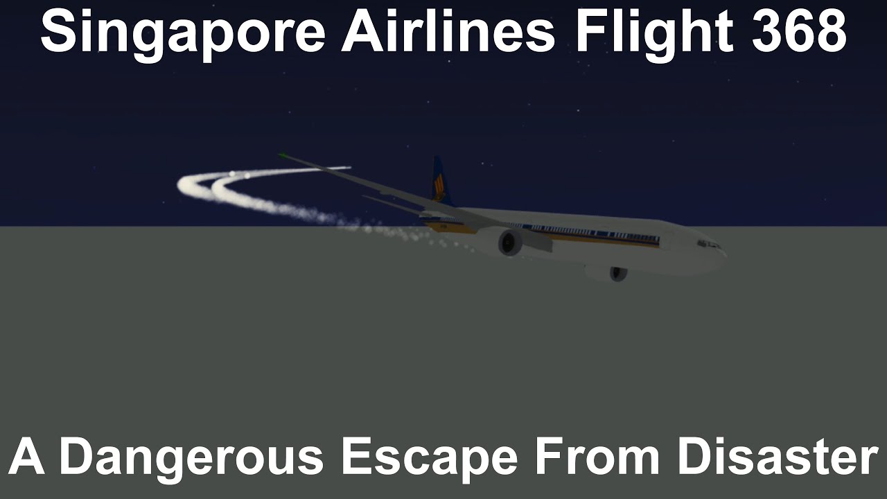 Singapore Airlines Flight 368 - A Dangerous Escape From Disaster - YouTube