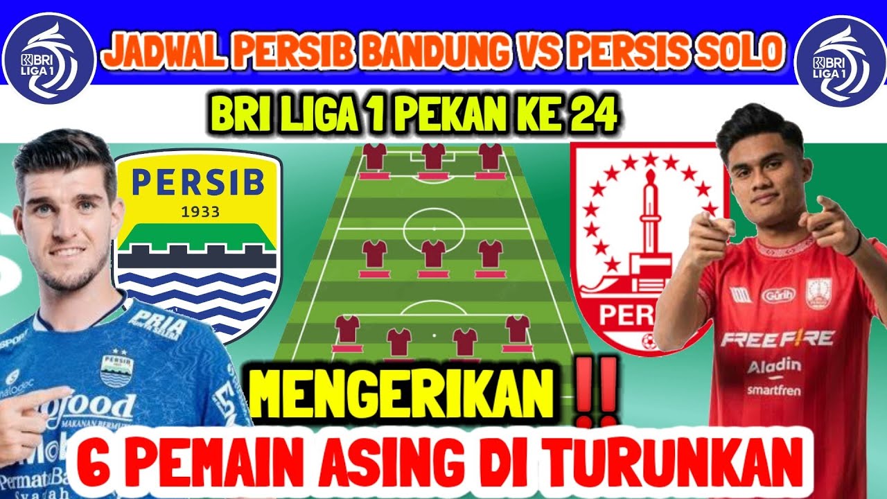 JADWAL PERSIB BANDUNG VS PERSIS SOLO - LIGA 1 PEKAN 24 + line up persib ...