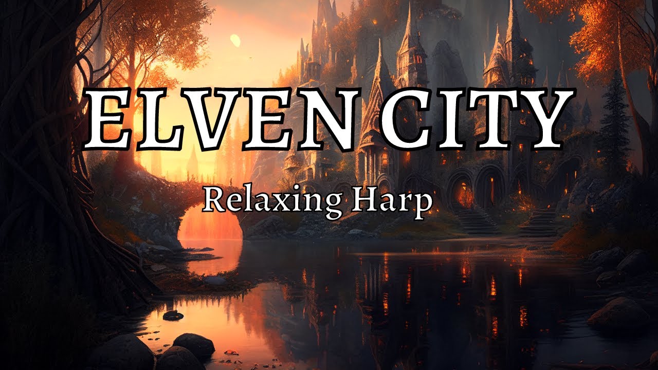 Relaxing Fantasy Harp Music | Elven City - YouTube