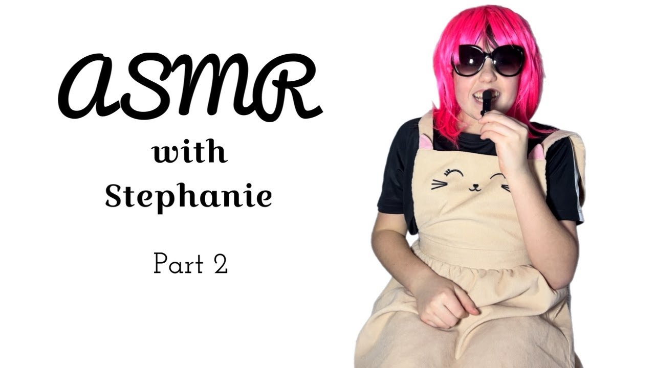 ASMR with Stephanie | part 2 - YouTube