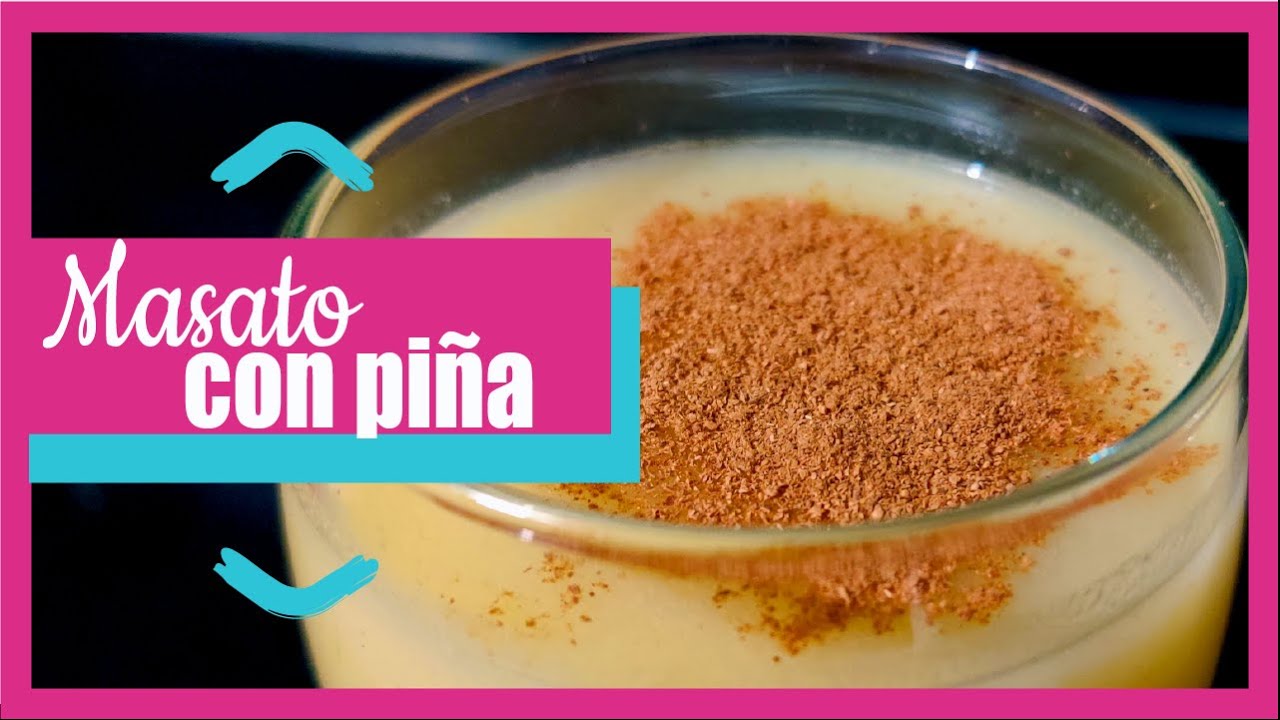 🥛 COMO PREPARAR MASATO DE ARROZ Y PIÑA 🍍 receta fácil - YouTube