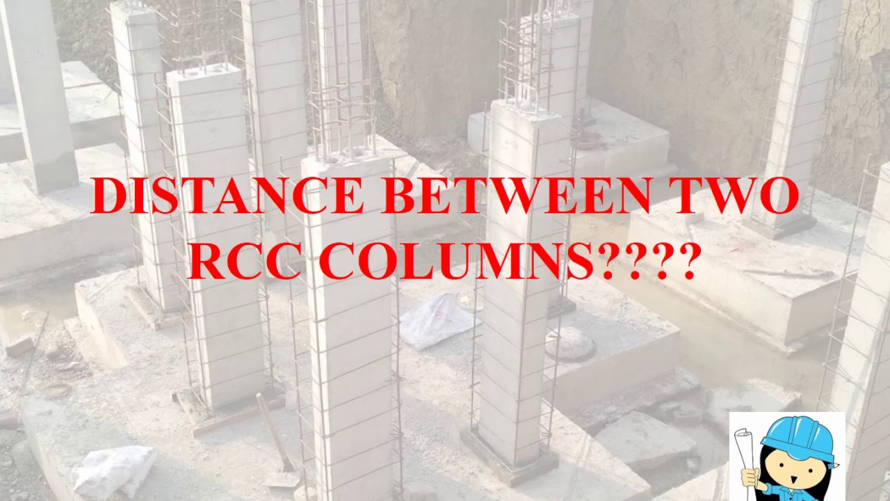 DISTANCE BETWEEN TWO RCC COLUMNS CIVIL ENGINEERING BASICS YouTube distance-between-two-rcc-columns-civil-engineering-basics-youtube